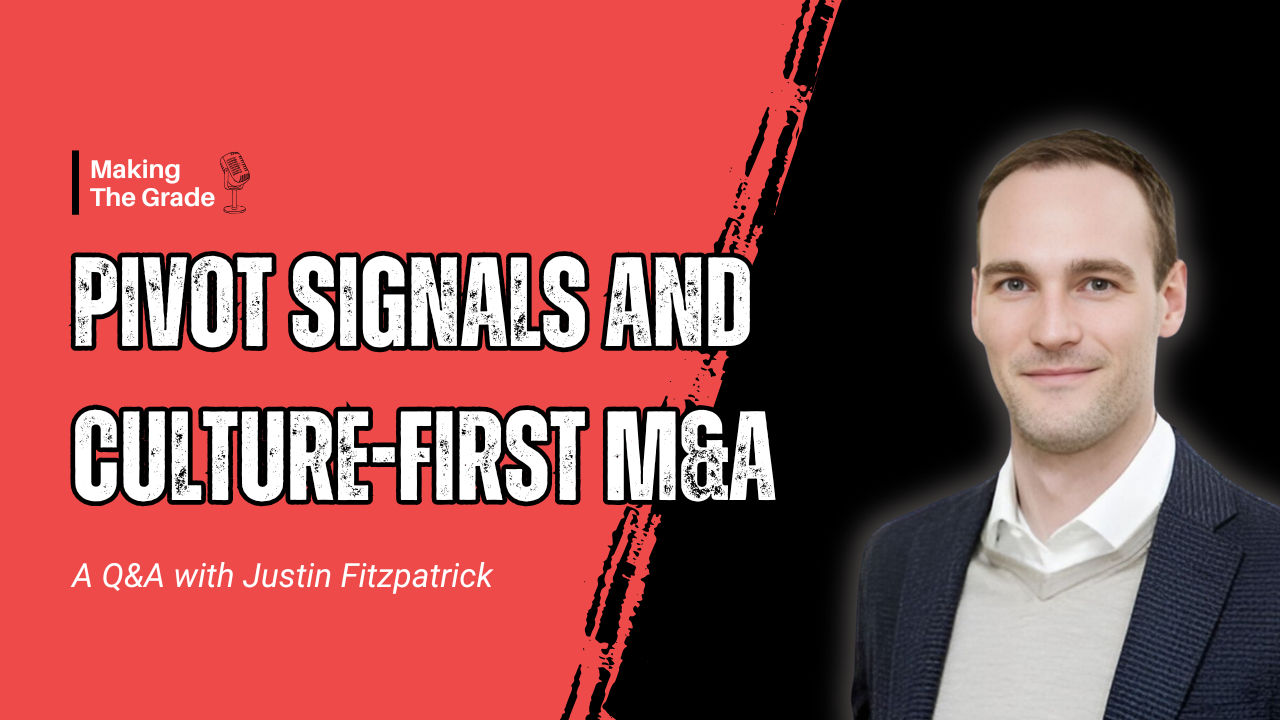 Pivot Signals & Culture-First M&A - A Q&A with Justin Fitzpatrick